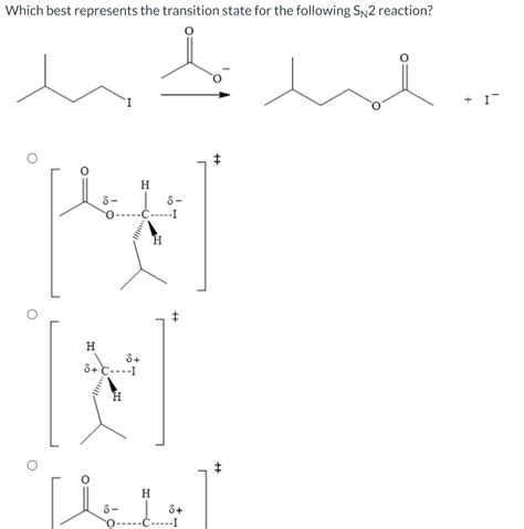 Solved Which Best Represents The Transition State For The