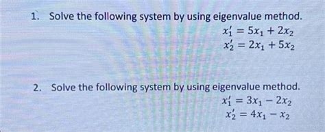 Solved 1 Solve The Following System By Using Eigenvalue