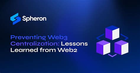 Preventing Web3 Centralization Lessons Learned From Web2
