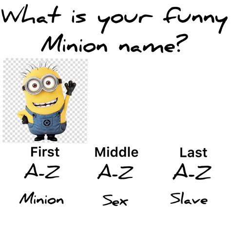 Mine Is Minion Sex Slave Comment Yours So I Can See R Okbuddyretard
