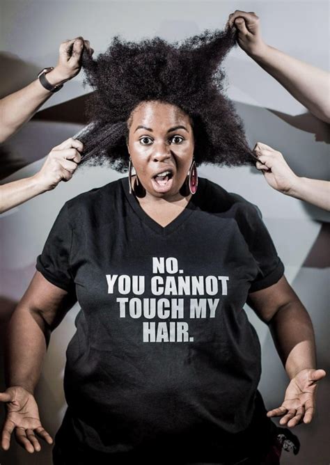 No You Cannot Touch My Hair Wellastore Us
