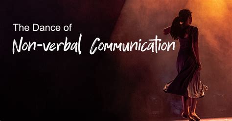 The Dance Of Non Verbal Communication Types Of Nonverbal Cues Reading