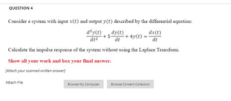 solved question 4 consider a system with input x t and
