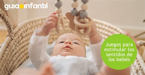 Juegos en casa para estimular los sentidos del bebé según va creciendo