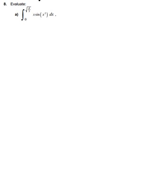 Solved Evaluate X Sin X2 Dx