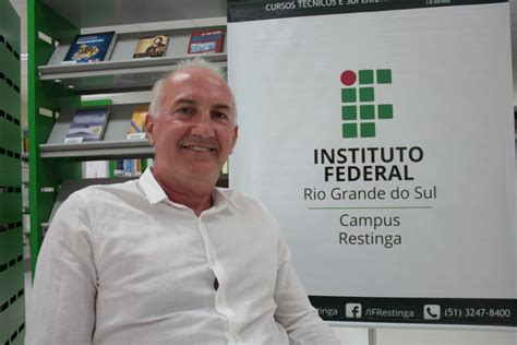 Novo Diretor Geral Do Campus Restinga Toma Posse Nesta Quinta Feira
