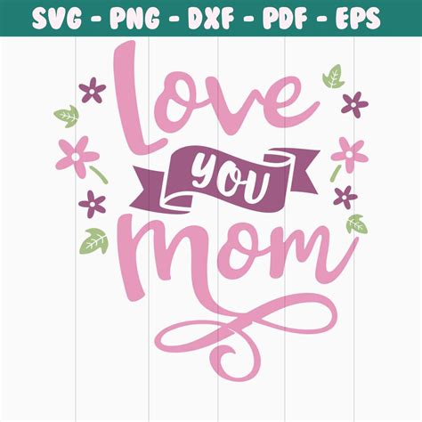Love You Mom Png Mothers Day Png Mom Life Png Mama Png B Inspire