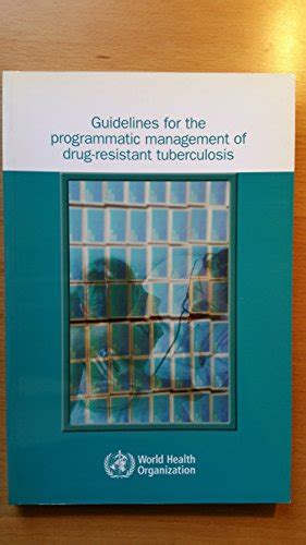 Guidelines For The Programmatic Management Of Drug Resistant