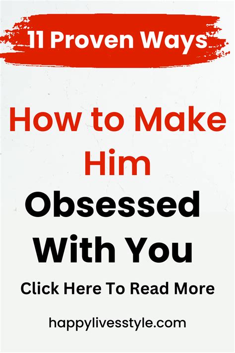 11 Proven Ways How to Make Him Obsessed With You