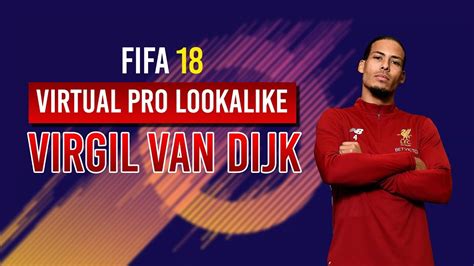 FIFA 18 Virtual Pro Lookalike Virgil Van Dijk YouTube