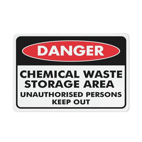 Danger Chemical Waste Storage Area Unauthorised Persons Keep Out Sign 8