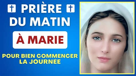 Prière Du Matin à Marie Pour Bien Commencer la Journée YouTube