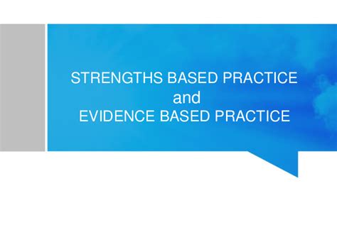 Ppt Strengths Based Practice And Evidence Based Practice For Social Work