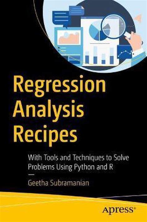 Regression Analysis Recipes Geetha Subramanian