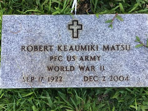 Robert Keaumiki Matsu 1922 2004 Find A Grave Memorial