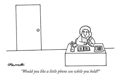 Would You Like A Little Phone Sex While You Hold Drawing By Charles Barsotti Fine Art America