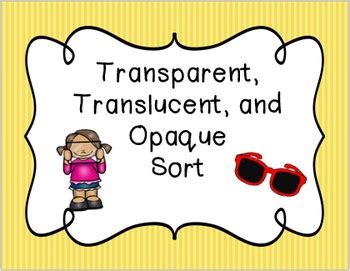 Transparent Translucent And Opaque Sort By The Teaching Chick TPT