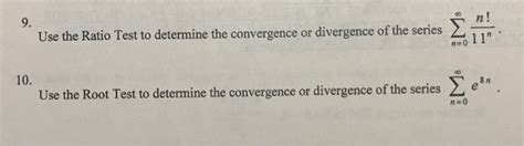 Solved Use The Ratio Test To Determine The Convergence Or
