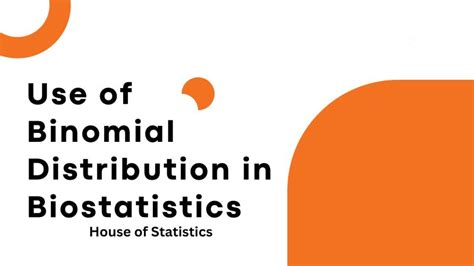 The Binomial Distribution In Biostatistics Saqib Javed Posted On The