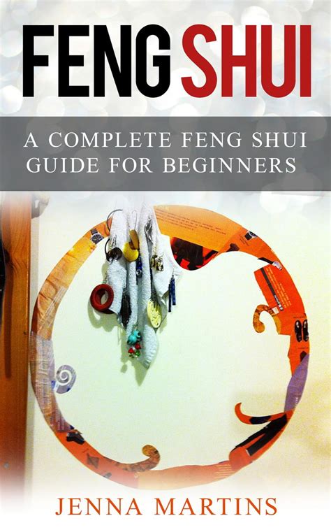 Feng Shui A Complete Feng Shui Guide For Beginners Ebook By Jenna