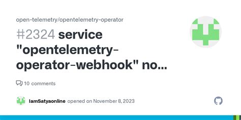 service opentelemetry operator webhook not found · issue 2324 · open