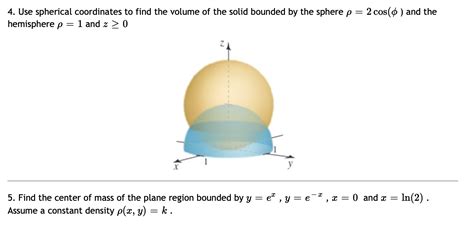 Solved 4 Use Spherical Coordinates To Find The Volume Of Chegg