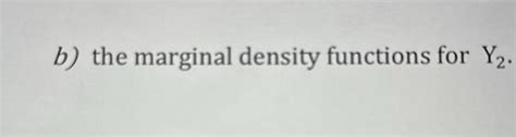 Solved The Joint Density Function Of Y And Y Is Given Chegg