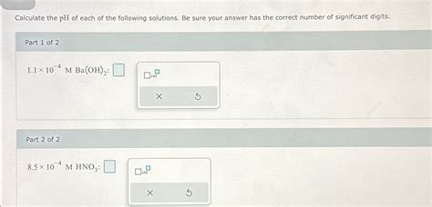Calculate The Ph Of Each Of The Following Solutions Chegg Com