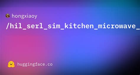 Hongxiaoy Hil Serl Sim Kitchen Microwave Offline · Datasets At Hugging Face