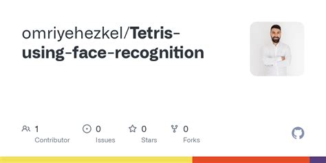 Github Omriyehezkeltetris Using Face Recognition