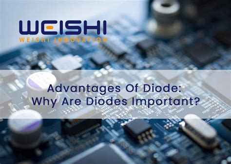 Advantages Of Diode Why Are Diodes Important