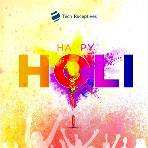 Tech Receptives On Linkedin Techreceptives Holi Happyholi Festival