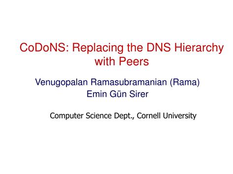 PPT CoDoNS Replacing The DNS Hierarchy With Peers PowerPoint Presentation ID