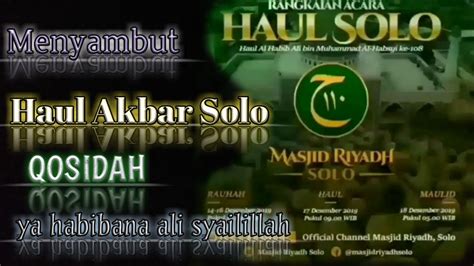 Qosidah Ya Habibana Ali Syailillah Full Lirik Haul Akbar Solo Youtube