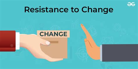 Causes Of Resistance To Change Geeksforgeeks