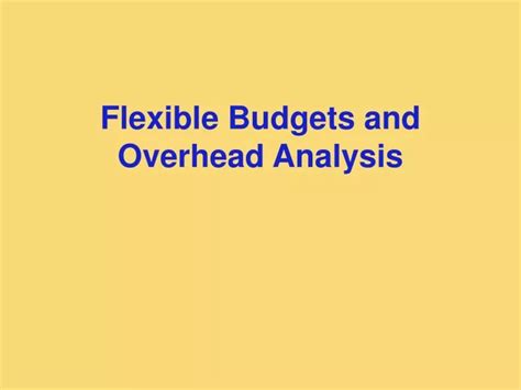 Ppt Flexible Budgets And Overhead Analysis Improving Performance Evaluation Powerpoint