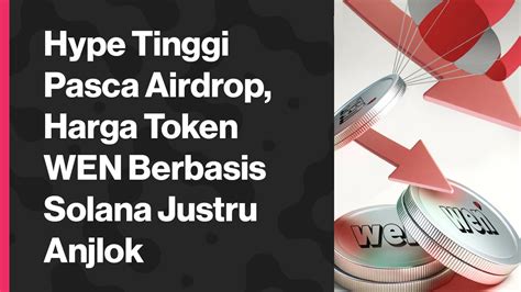Hype Tinggi Pasca Airdrop Harga Token Wen Berbasis Solana Justru Anjlok