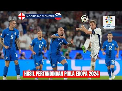 Hasil Piala Eropa 2024 INGGRIS Vs SLOVENIA Klasemen Piala Eropa