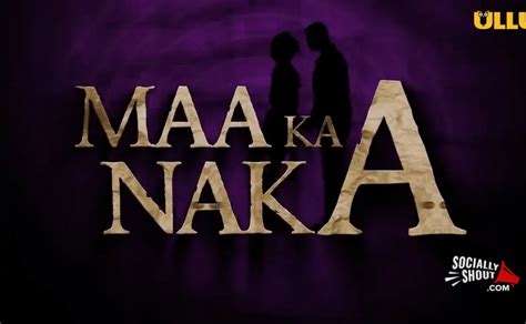 Maa Ka Naka Part Ullu Web Series Cast Watch Online Story Release Date Episode
