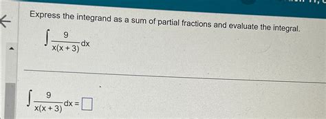Solved Express The Integrand As A Sum Of Partial Fractions