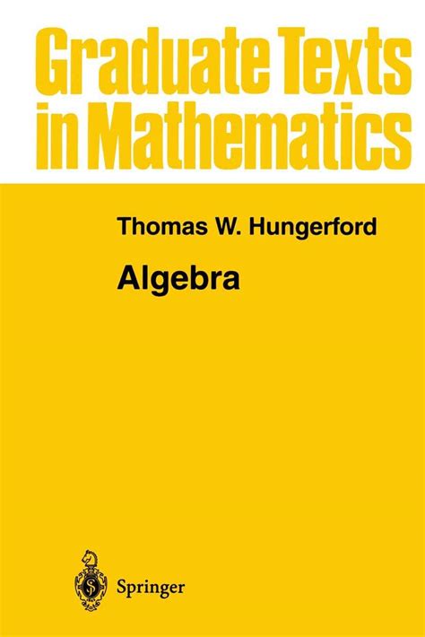 Algebra Graduate Texts In Mathematics 73 Hungerford Thomas W 9780387905181 Books