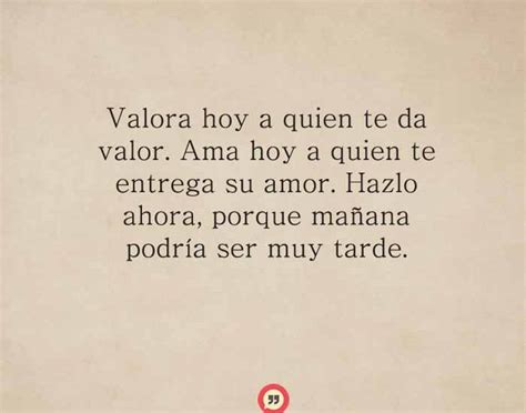 Valora A Quien Te Valora FrasesBonitasWeb