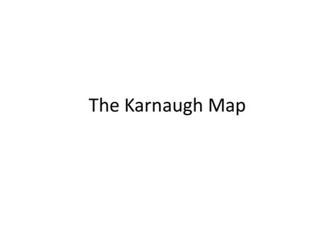 The Karnaugh Map