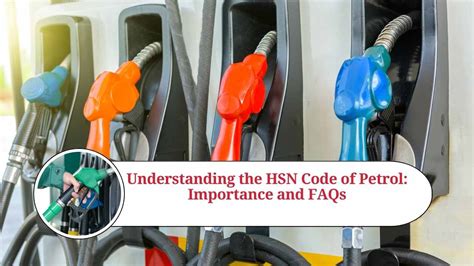 Understanding The HSN Code Of Petrol Importance And FAQs Marg ERP Blog