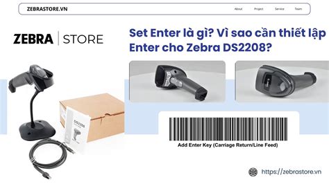 Cách Thiết Lập Set Enter Cho Máy Quét Mã Vạch Zebra Ds2208 Hướng Dẫn