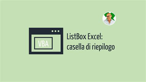 Listbox Vba Excel Casella Di Riepilogo Excel Per Tutti