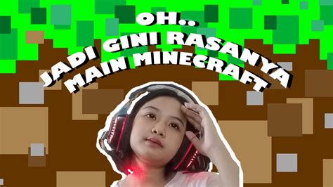 Jadi Gini Rasanya Main Minecraft Youtube