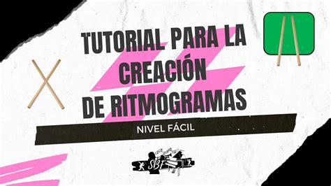 Tutorial Creación De Ritmogramas Nivel Fácil Youtube