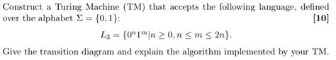 Solved Construct A Turing Machine Tm That Accepts The