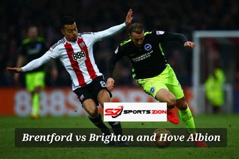 Watch Brentford Vs Brighton Free Live Soccer Streams Reddit Preview